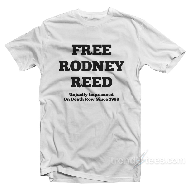 Get Our Official Free Rodney Reed Black T-Shirt - Trendstees