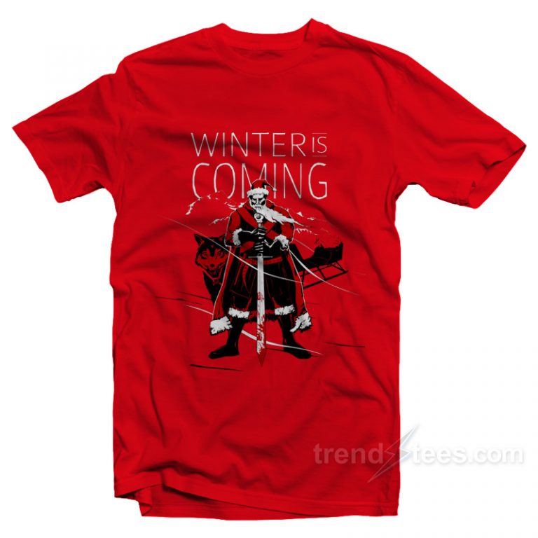 Get It Now Winter Is Coming T-Shirt - Trendstees.com