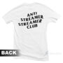 Get It Now Anti Streamer Club T-Shirt - TrendsTees.com