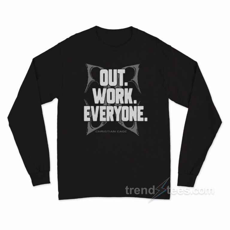 Out Work Everyone Christian Cage T-Shirt - Trendstees.com