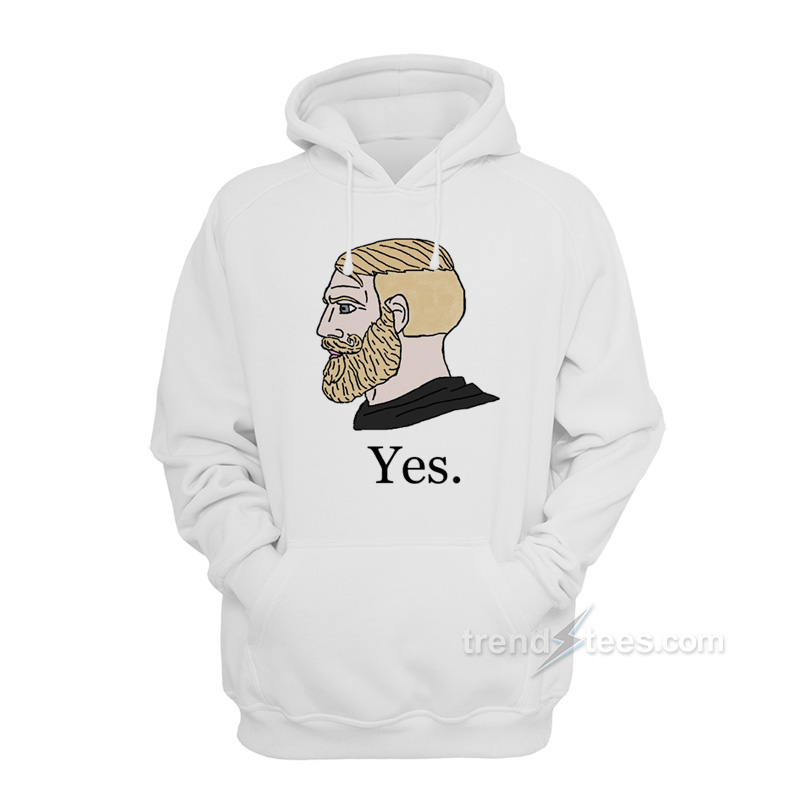 Yes Chad Meme Hoodie For Sale - Trendstees.com