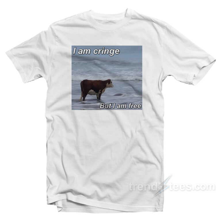 Sad Cow I Am Cringe But I Am Free T-Shirt - Trendstees.com