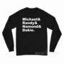 Michael Randy Namond Dukie Long Sleeve Shirt - Trendstees.com