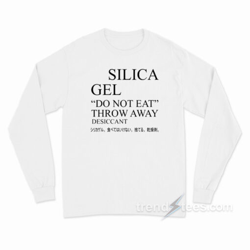 Silica Gel Do Not Eat Long Sleeve Shirt - Trendstees.com
