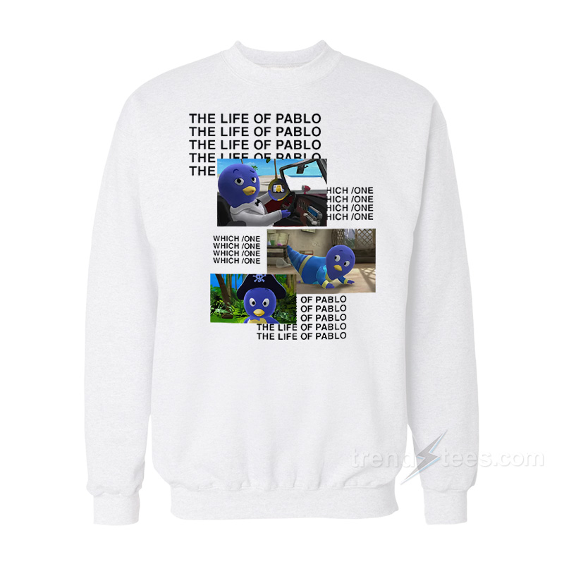 The Life Of Pablo The Backyardigans Sweatshirt - Trendstees.com
